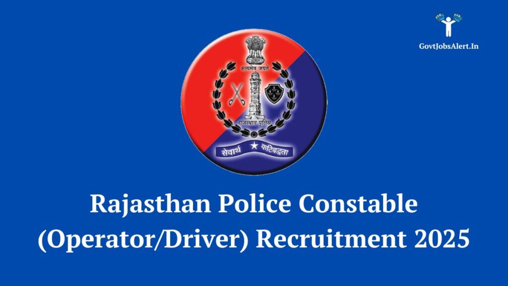 Rajasthan Police Constable (Operator/Driver) Recruitment 2025 for 1469 ...