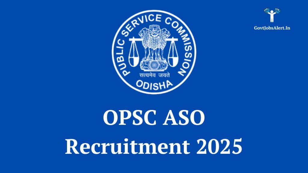 OPSC ASO Recruitment 2025: Apply Now for 29 Assistant Section Officer Posts! - GovtJobsAlert.In