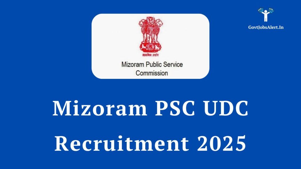 Mizoram PSC UDC Recruitment 2025: Notification Out for 41 Posts, Check ... Mizoram PSC UDC Recruitment 2025: Notification Out for 41 Posts, Check ...