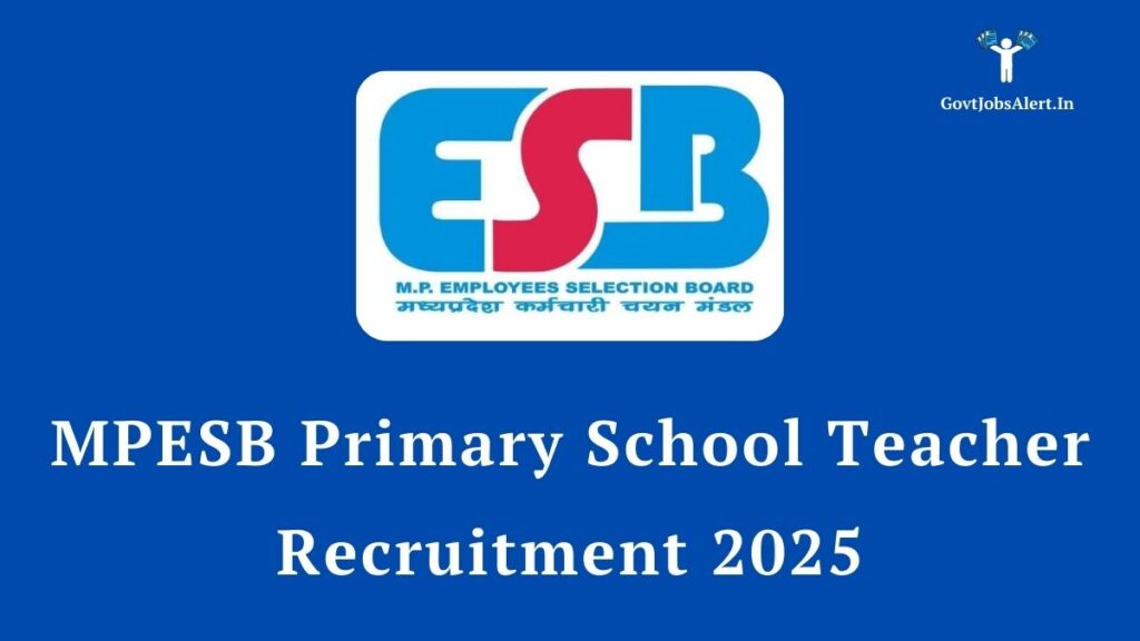MPESB Primary School Teacher Recruitment 2025 for 13,000+ Vacancies - Last Date Extended | Apply ...
